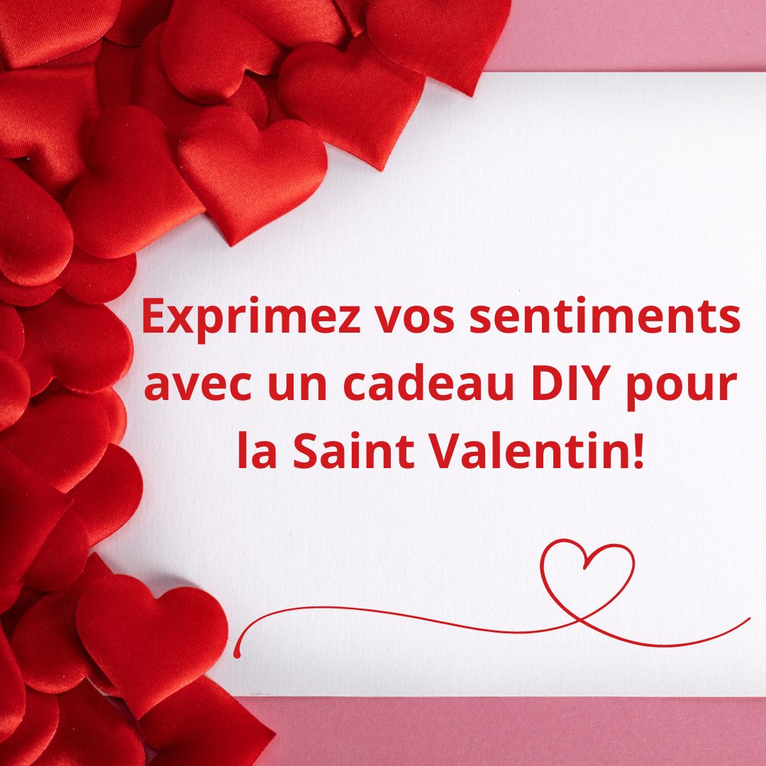 Exprimez vos sentiments avec un cadeau DIY pour la Saint Valentin! – LA ...